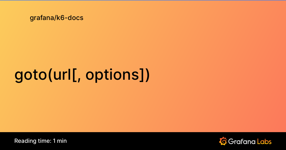 goto(url[, options]) | Grafana k6 documentation